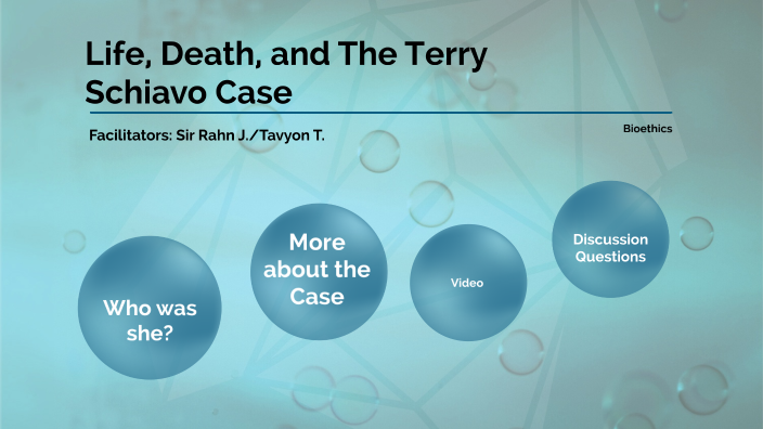 Life, Death, and The Terry Schiavo Case by Sir-Rahn Jackson on Prezi