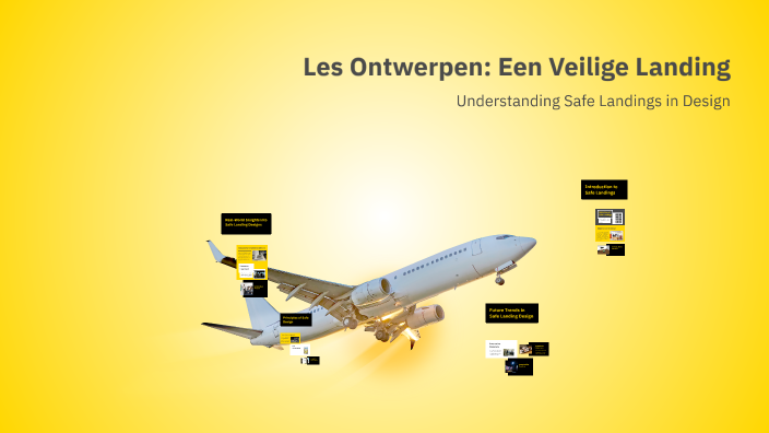 Les Ontwerpen: Een Veilige Landing by Ellis Westerveld on Prezi