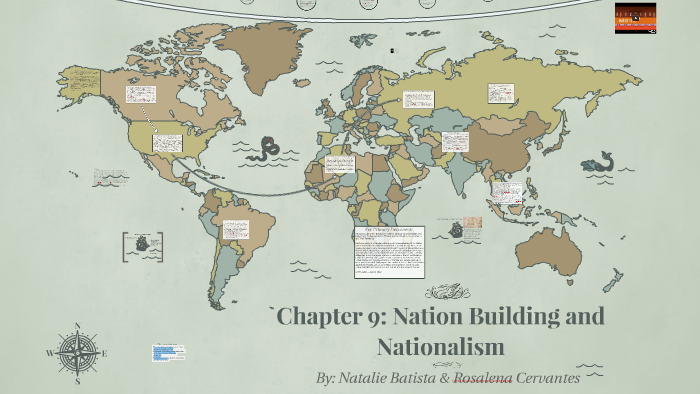 Chapter 9: Nation Building and Nationalism by natalie batista on Prezi