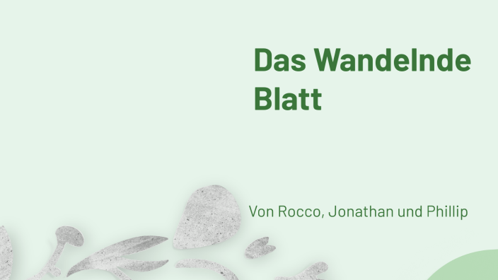 Das Wandelnde Blatt by Jonathan Tiessen on Prezi