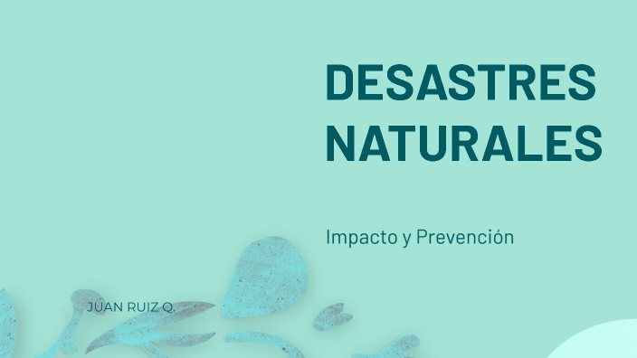 DESASTRES NATURALES by Marce Quintero on Prezi