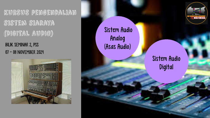KURSUS PENGENDALIAN SISTEM SIARAYA (DIGITAL AUDIO) 2024 by Sam Ng on Prezi