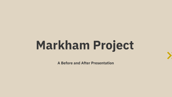 Markham Project by Abram Dustin on Prezi