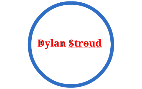 Dylan Stroud by Dylan Stroud on Prezi