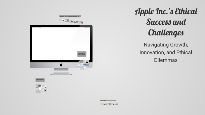 Apple Inc.’s Ethical Success and Challenges by Esra Yıldız on Prezi
