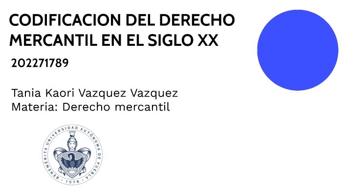 codificación del derecho mercantil en el siglo XX by TANIA VAZQUEZ ...