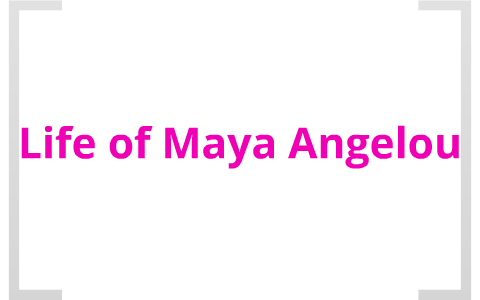 The Life of Maya Angelou by Gabrielle Lowery on Prezi
