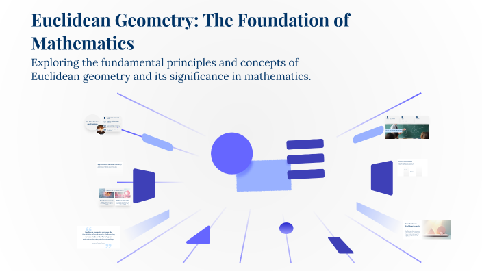 Euclidean Geometry: The Foundation of Mathematics by k b on Prezi