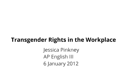 Transgender Rights in the Workplace by J P on Prezi