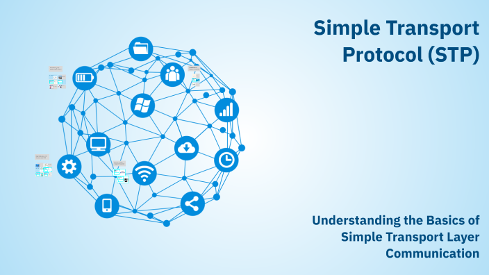 Simple Transport Protocol (STP) by Sruthi Vanamala on Prezi