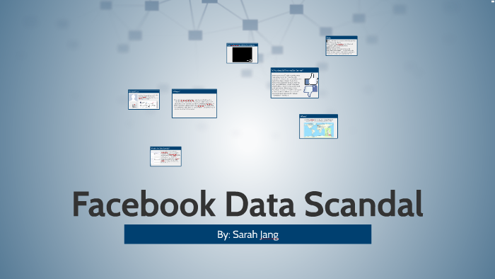 Facebook Data Scandal by Sarah J on Prezi