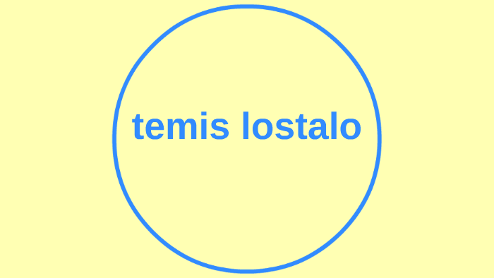 temis lostalo by Juan Francisco Bast on Prezi