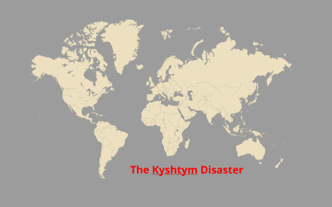 Kyshtym Disaster by Kevin Parker on Prezi