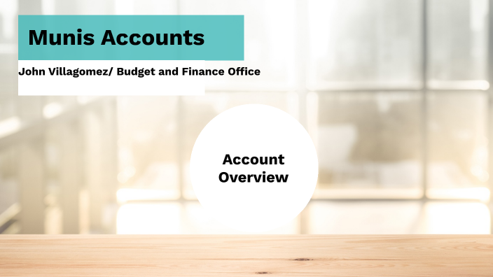 Munis Accounts by John Villagomez on Prezi