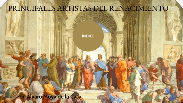 Principales artistas del Renacimiento by Álvaro Moya De la Casa on Prezi