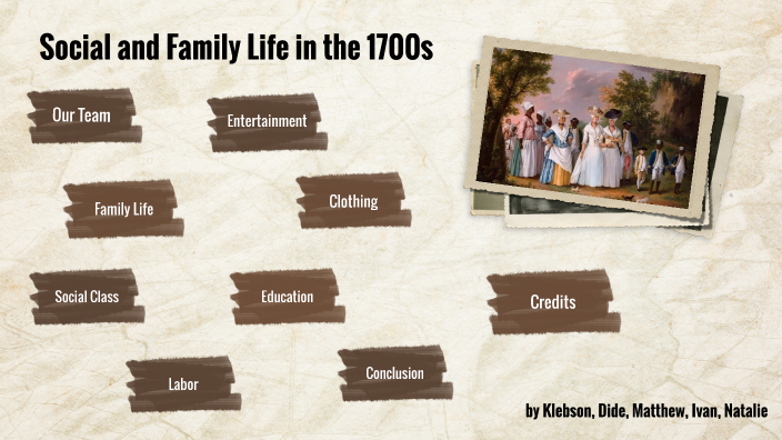 Social and Family Life in the 1700s by dide demircioglu on Prezi