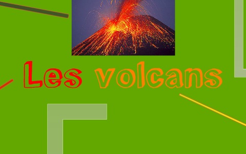 Les volcans by Sherwin Rajkumar on Prezi