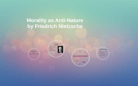 Morality as Anti-Nature by Teresa Turco on Prezi