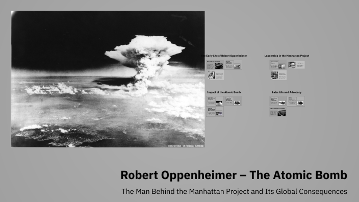 Robert Oppenheimer (Inventions Presentation) by Local Host on Prezi