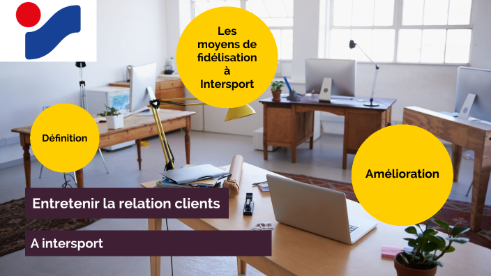 Entretenir la relation Client by Léo Guichard on Prezi