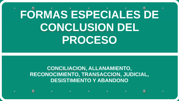 FORMAS ESPECIALES DE CONCLUSION DEL PROCESO by Miguel Paredes Mendoza ...