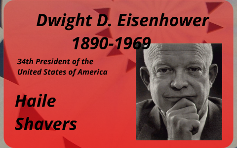 Dwight D. Esienhower by Haile Shavers on Prezi