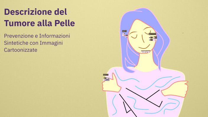 Descrizione del Tumore alla Pelle by Luna Moro Tovar on Prezi