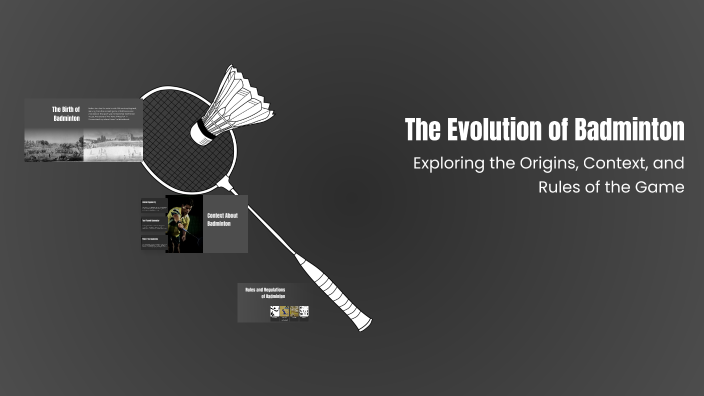 The Evolution of Badminton by Riyel Demapitan on Prezi
