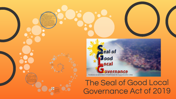 The Seal of Good Local Governance Act of 2019 by CAROL DULAY on Prezi