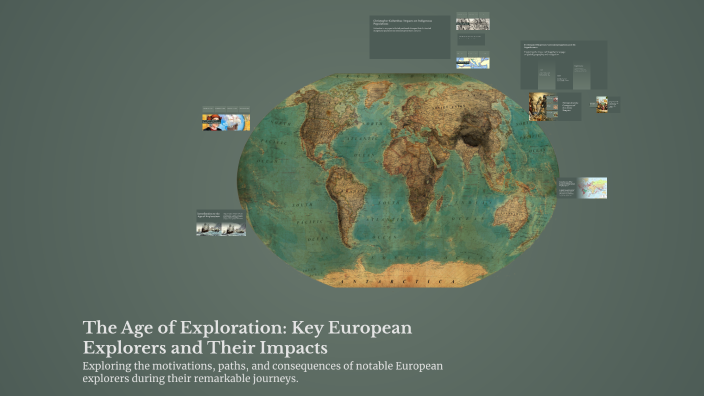 The Age of Exploration: Key European Explorers and Their Impacts by ...