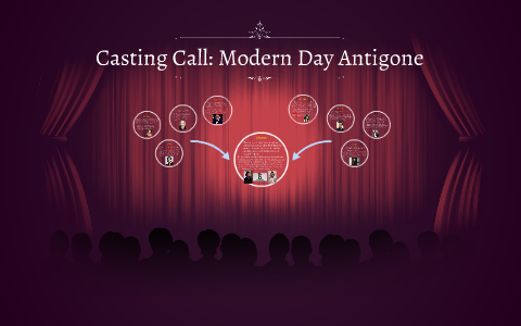 Casting Call: Modern day Antigone by mahalliea paz on Prezi