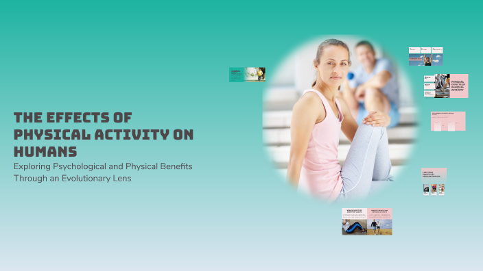 The Effects of Physical Activity on Humans by Faruk Emir Timzan on Prezi