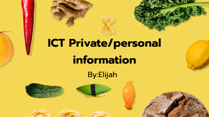 ict personal information and private information 5b by Elijah by Elijah ...