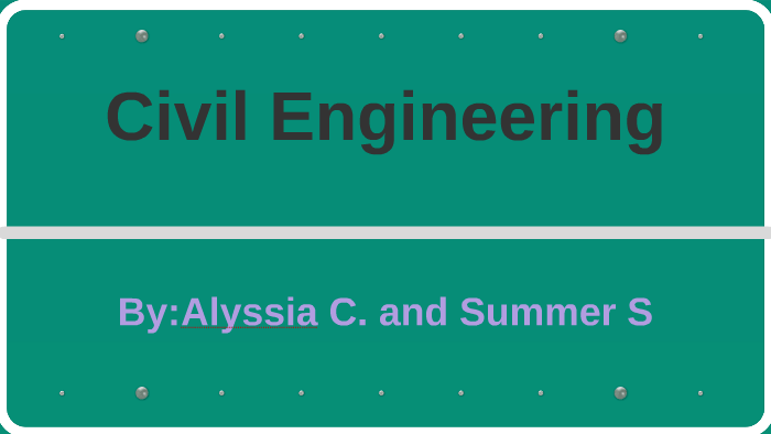 Civil Engineering by ally c on Prezi