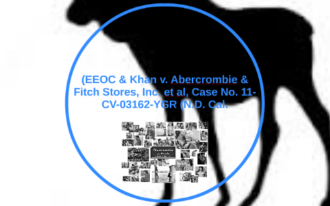 (EEOC & Khan v. Abercrombie & Fitch Stores, Inc. et al, Case by ...