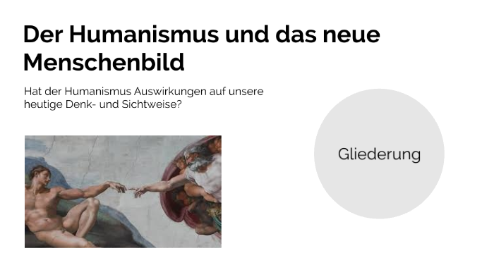 der Humanismus und das neue Menschenbild by Alissa Heepen on Prezi