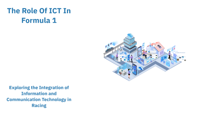 The Role Of ICT In Formula 1 by Ehtisham Mubasher on Prezi