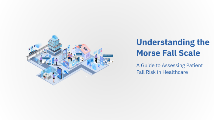 Understanding the Morse Fall Scale by Adrian Oliver Fernandez on Prezi