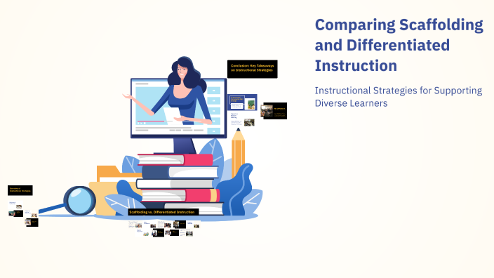 Comparing Scaffolding and Differentiated Instruction by Kristine Georgieva on Prezi