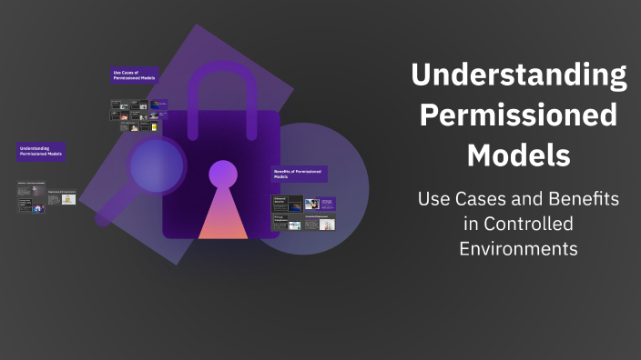 Understanding Permissioned Models by harsh gupta on Prezi