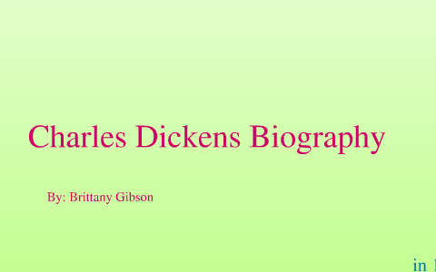 Charles Dickens' Biography by brittany gibson on Prezi