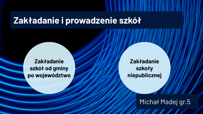 Zakładanie i prowadzenie szkół by Michał Madej on Prezi