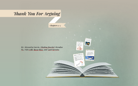 Thank You For Arguing Chapters 2-5 by Alexandra Garcia on Prezi