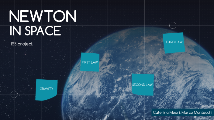 Newton in space by Caterina Medri on Prezi