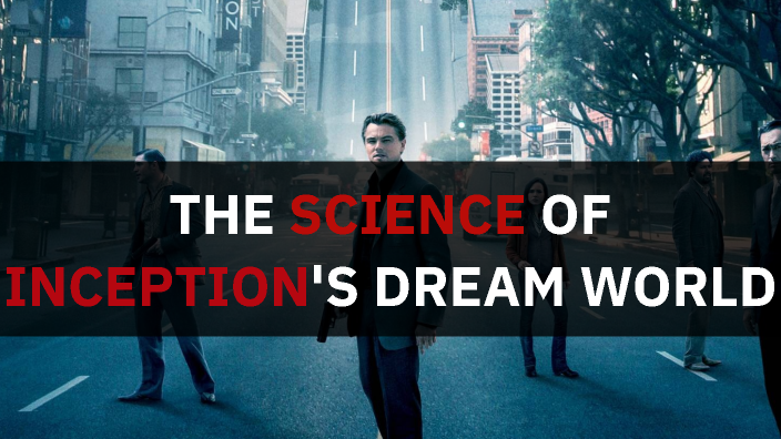 The Science of Inception's Dream World by Annie Andrade on Prezi