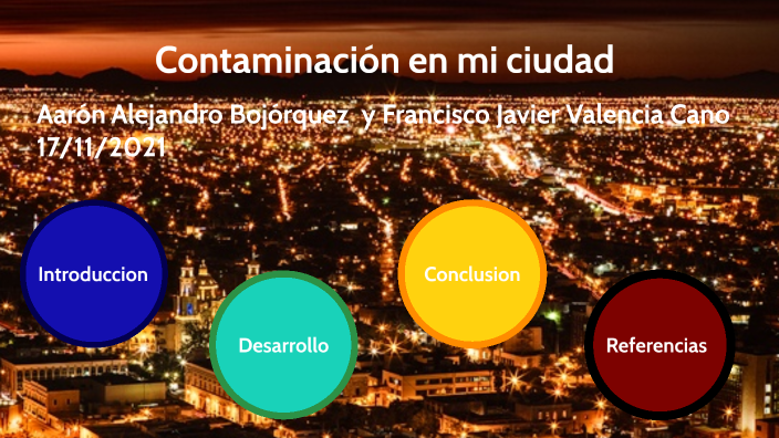 Contaminación en mi ciudad by Aaron Bojórquez on Prezi
