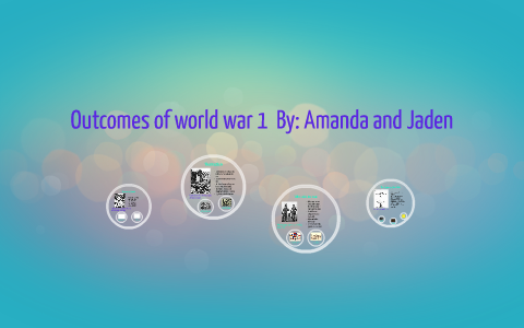 outcomes of ww1 by Amanda Hodges on Prezi