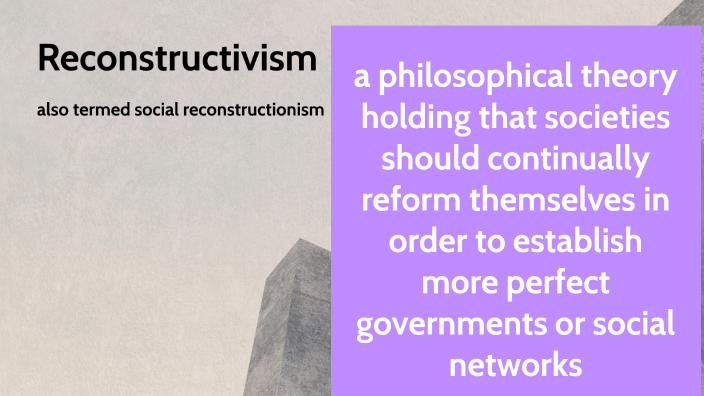 Reconstructivism by jeanie valdez on Prezi