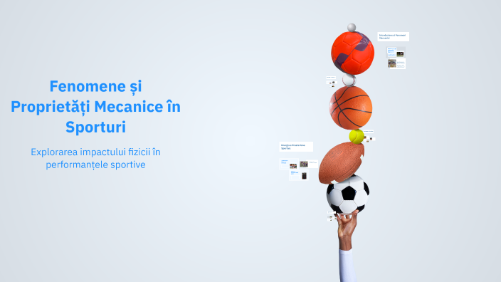 Fenomene și Proprietăți Mecanice în Sporturi by Anastasia Babu on Prezi