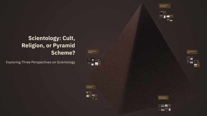 Scientology: Cult, Religion, or Pyramid Scheme? by Emersyn Rambur on Prezi